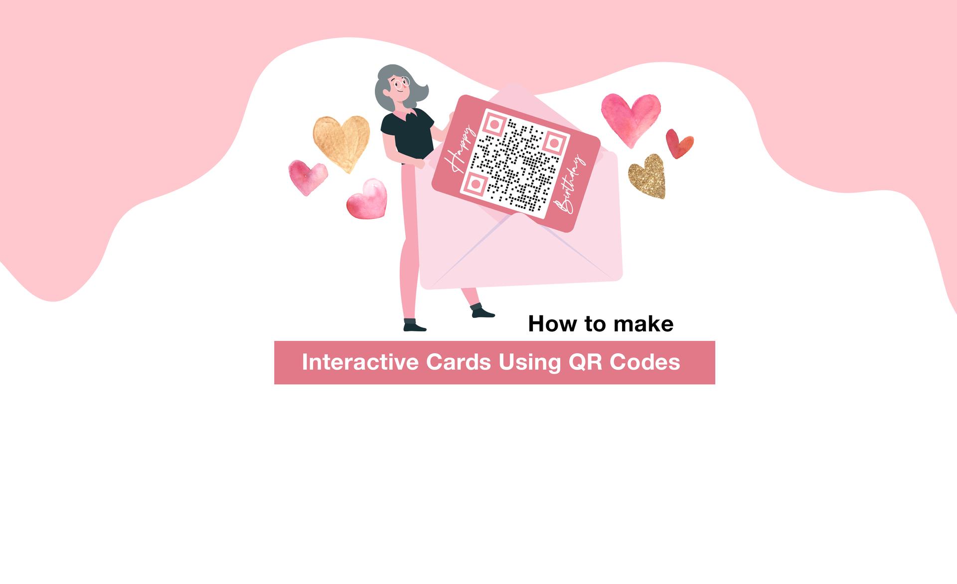 Smart Cards: How to Make Interactive Cards Using QR Codes